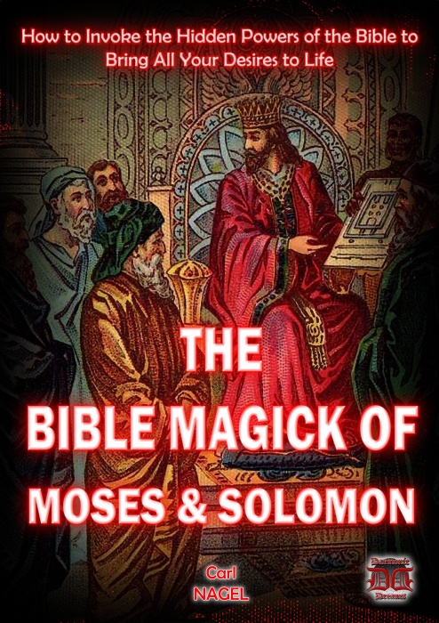 Bible Magick of Moses & Solomon by Carl Nagel - Dæmonic Dreams Occult ...